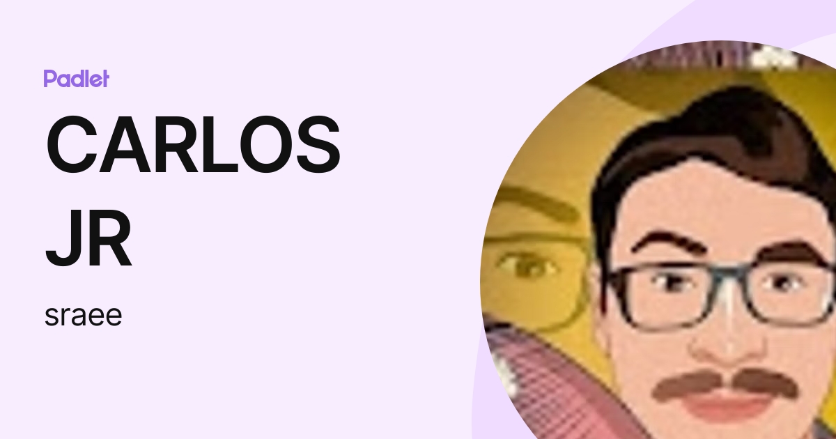 CARLOS JR (sraee) profile | Padlet