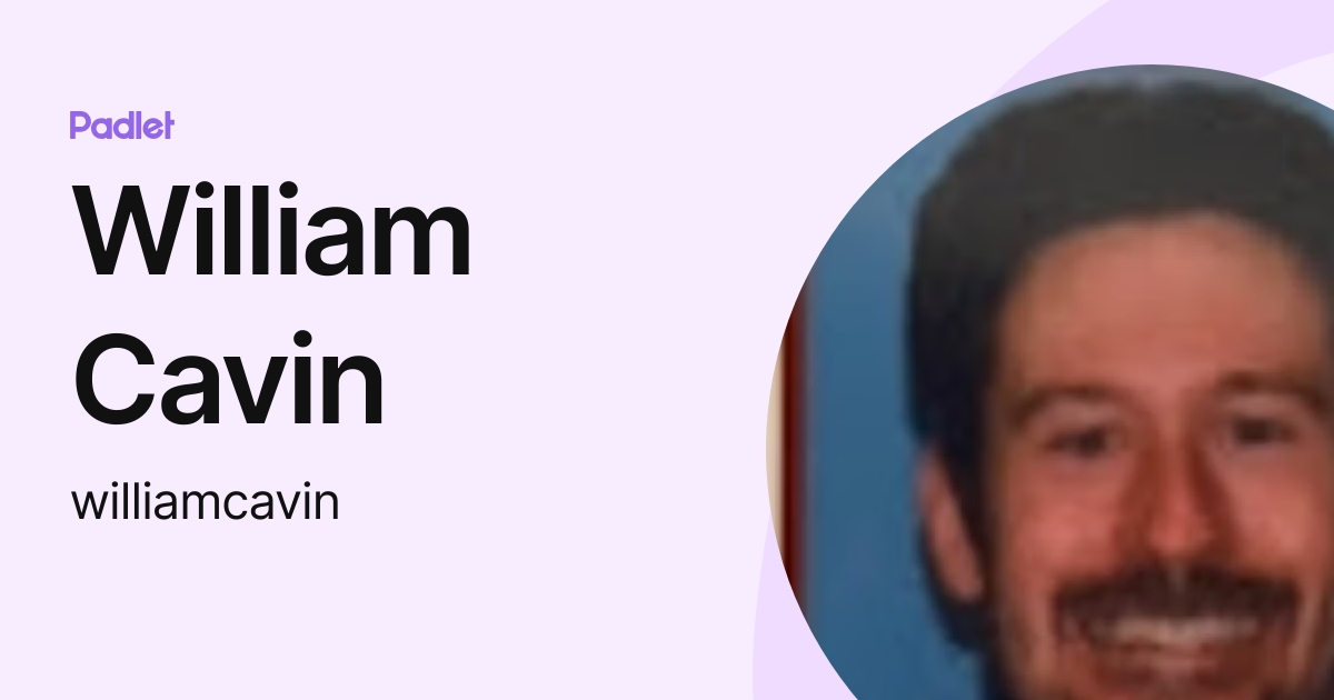 William Cavin (williamcavin) profile | Padlet