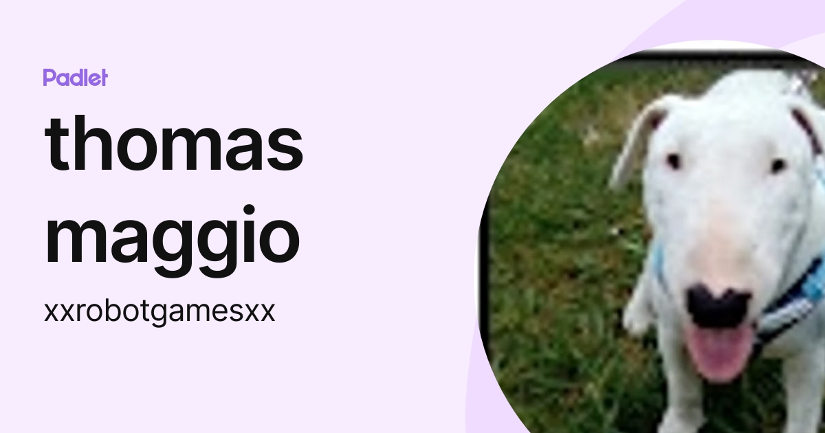 thomas maggio (xxrobotgamesxx) profile | Padlet