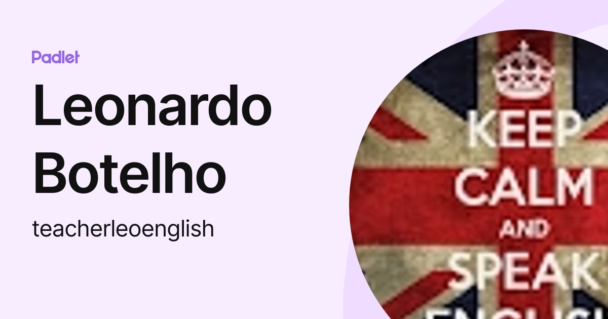 Leonardo Botelho (teacherleoenglish) profile | Padlet