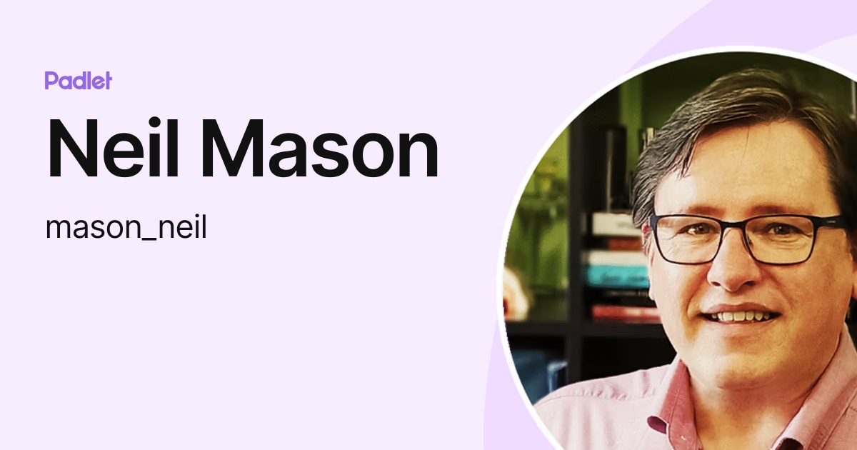 Neil Mason (mason_neil) profile | Padlet