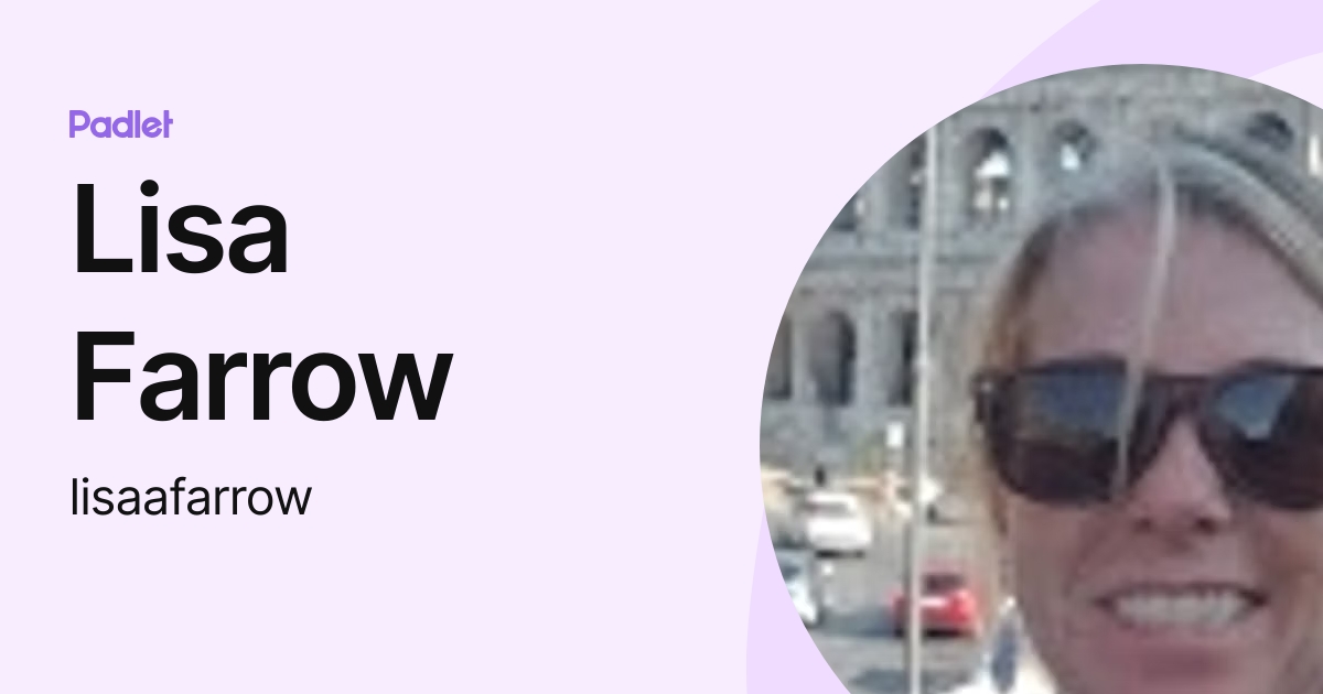 Lisa Farrow (lisaafarrow) profile | Padlet