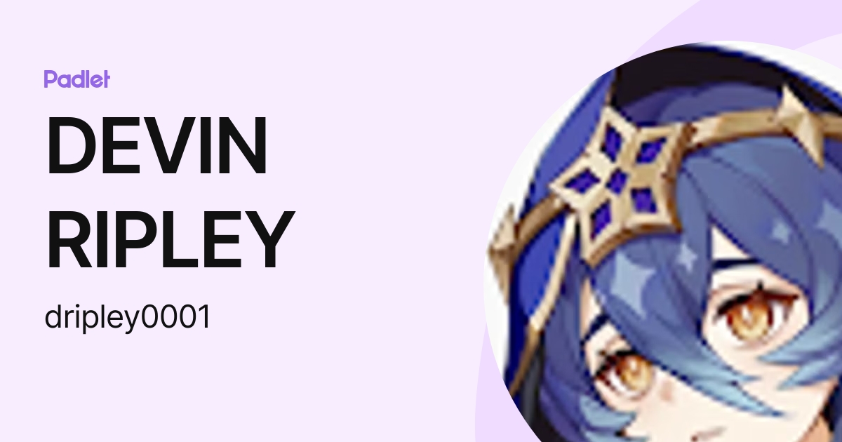 DEVIN RIPLEY (dripley0001) profile | Padlet