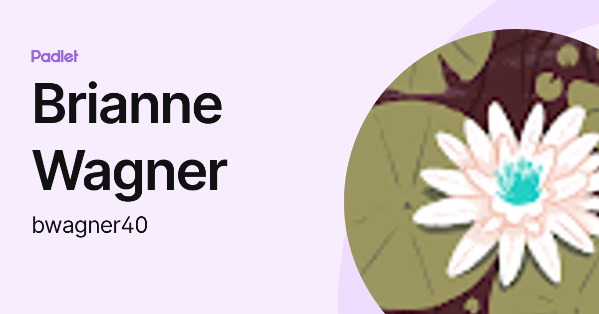 Brianne Wagner (bwagner40) profile | Padlet