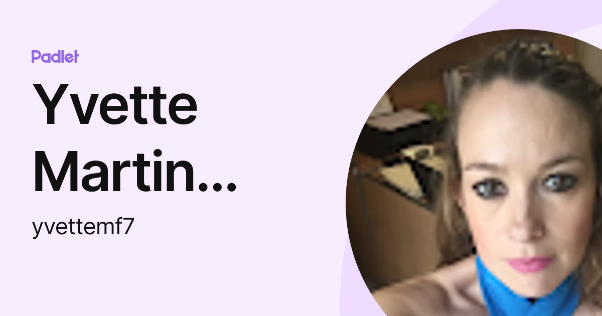 Yvette Martin Franco (yvettemf7) profile | Padlet
