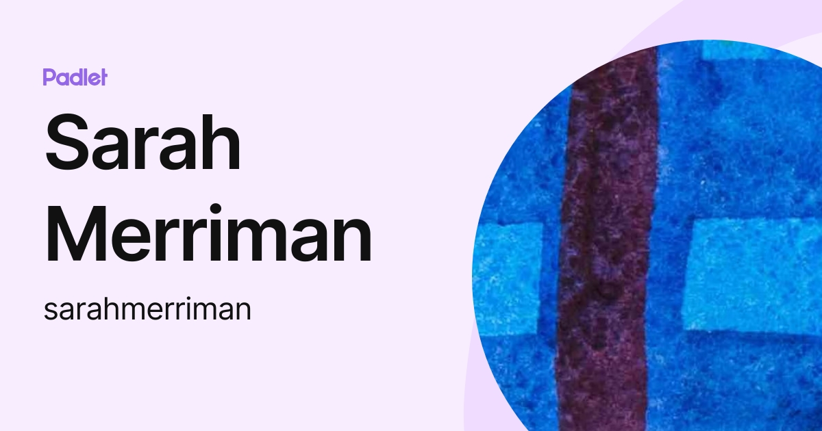 Sarah Merriman (sarahmerriman) profile | Padlet