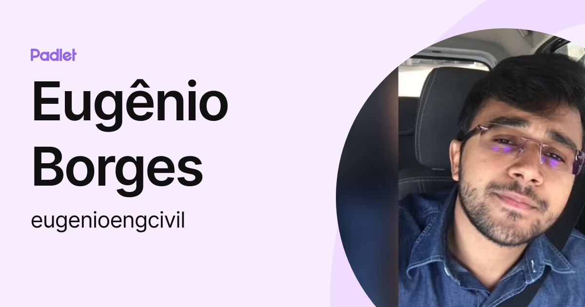 Eugênio Borges (eugenioengcivil) profile | Padlet