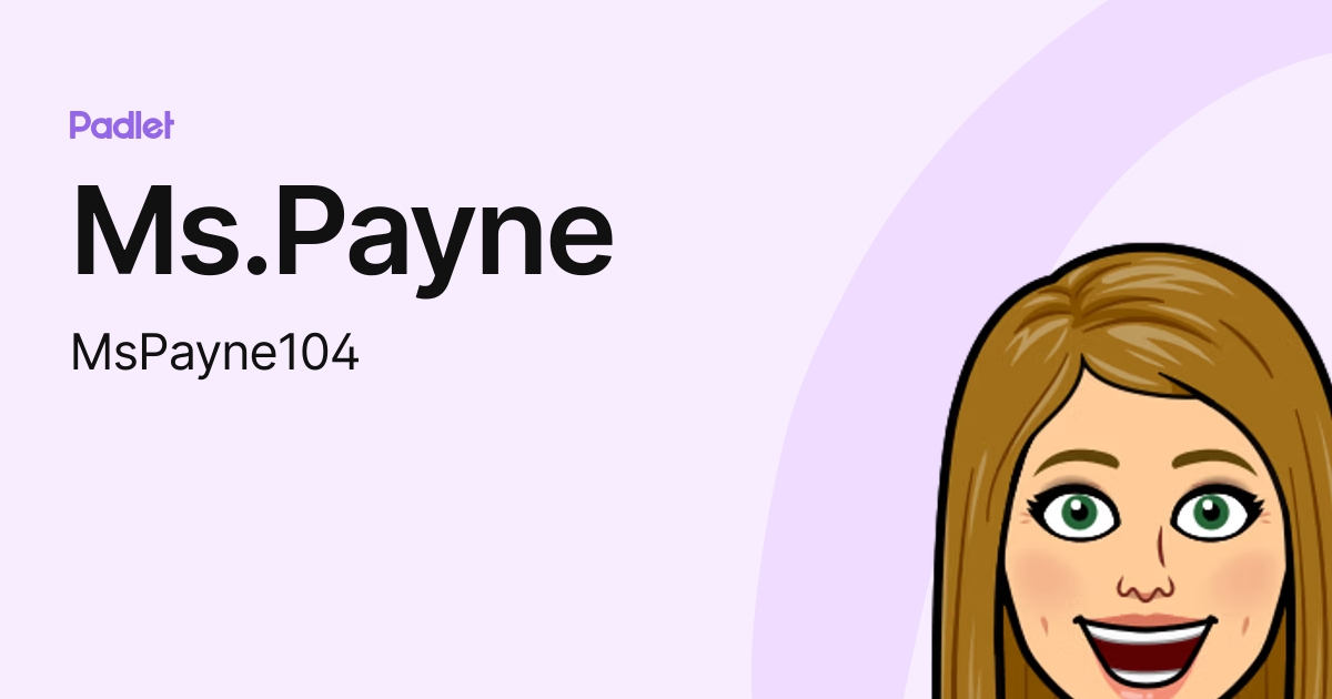 Ms.Payne (MsPayne104) profile | Padlet