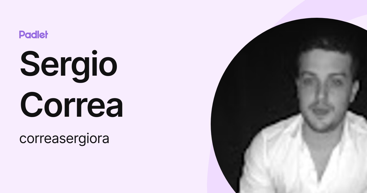 Sergio Correa (correasergiora) profile | Padlet