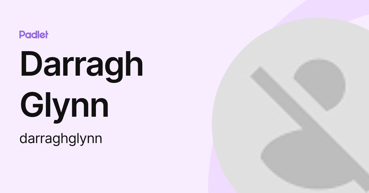 Darragh Glynn (darraghglynn) profile | Padlet