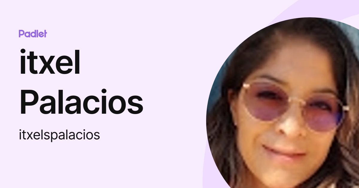 itxel Palacios (itxelspalacios) profile | Padlet