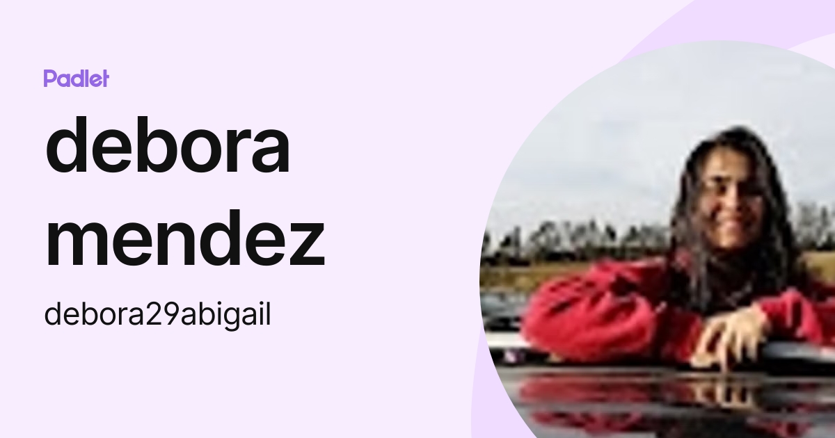 debora mendez (debora29abigail) profile | Padlet