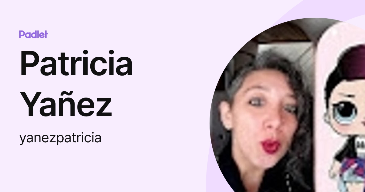 Patricia Yañez (yanezpatricia) perfil | Padlet