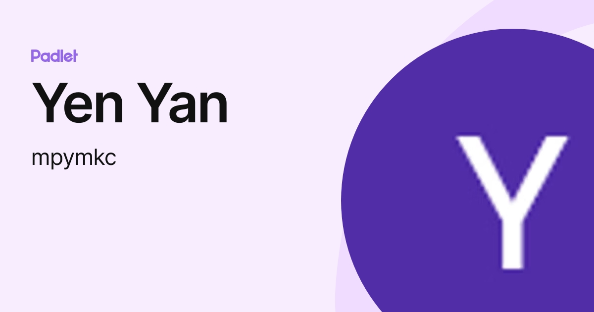 Yen Yan (mpymkc) profile | Padlet