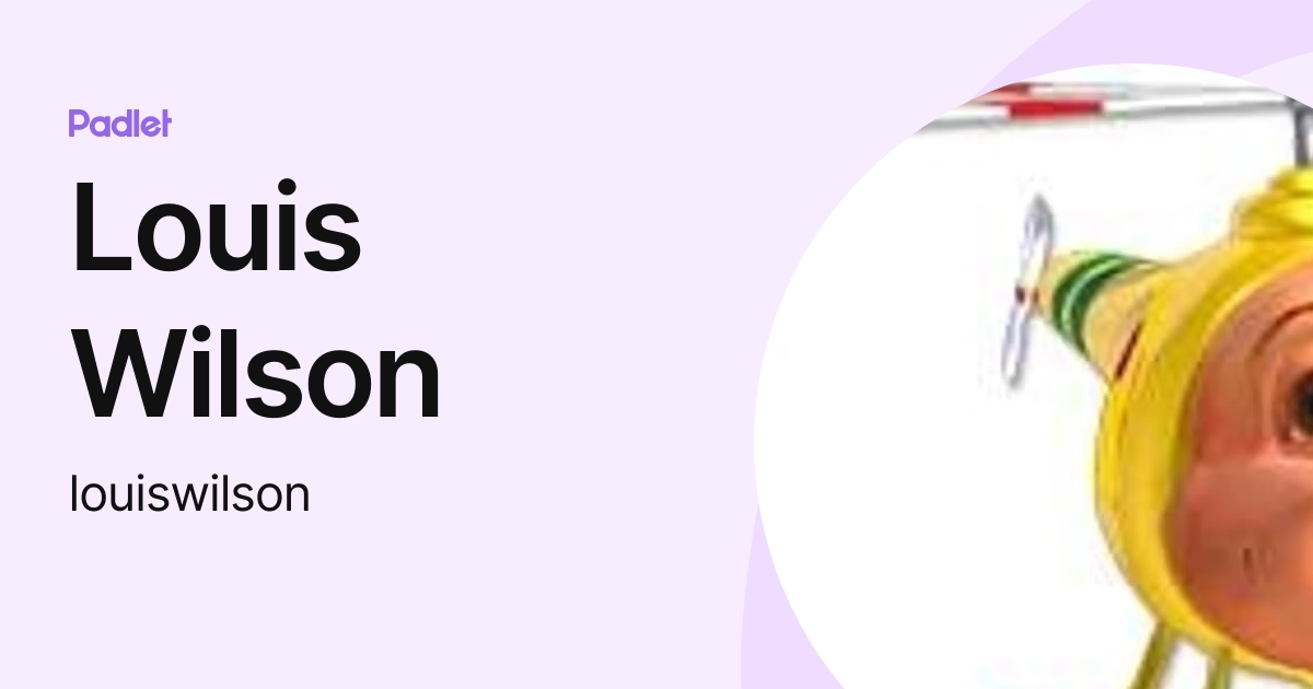 Louis Wilson (louiswilson) profile | Padlet