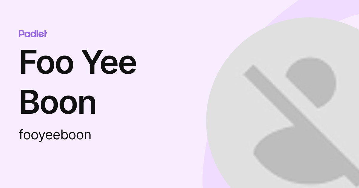 Foo Yee Boon (fooyeeboon) profile | Padlet
