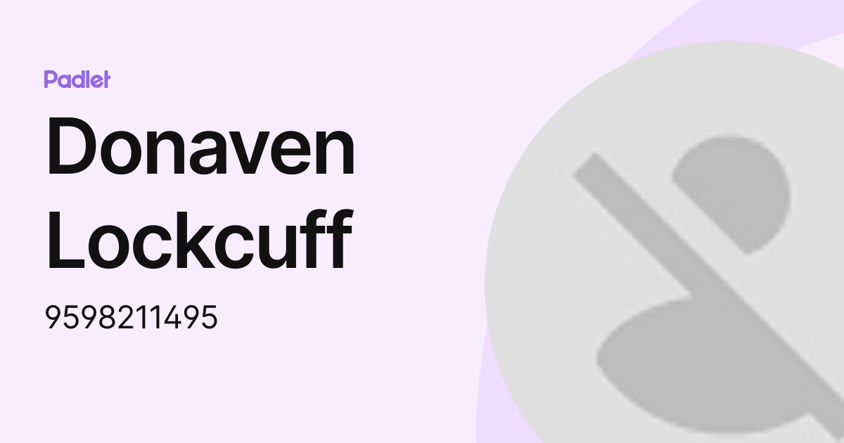 Donaven Lockcuff (9598211495) profile | Padlet