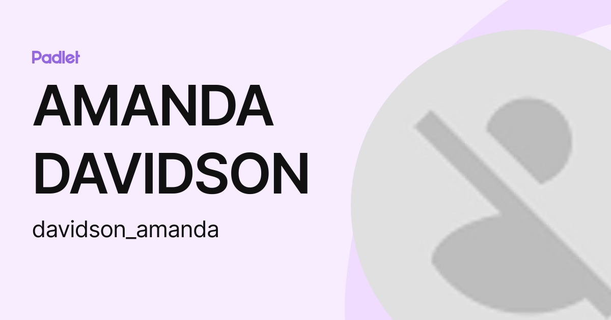 AMANDA DAVIDSON (davidson_amanda) profile | Padlet