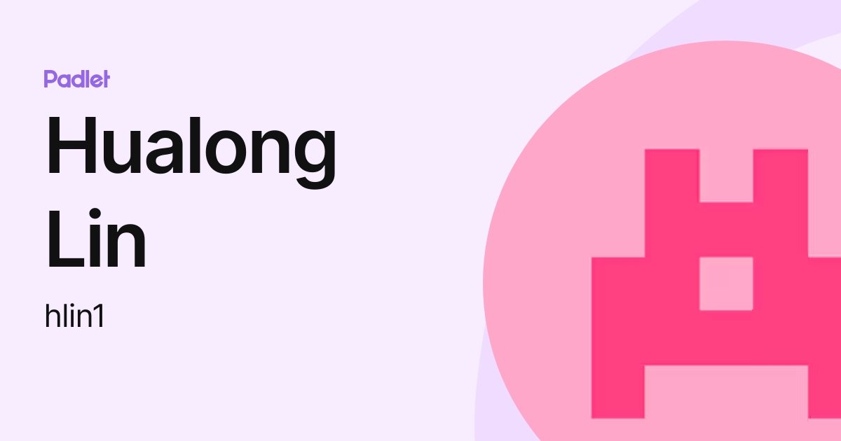 Hualong Lin (hlin1) profile | Padlet