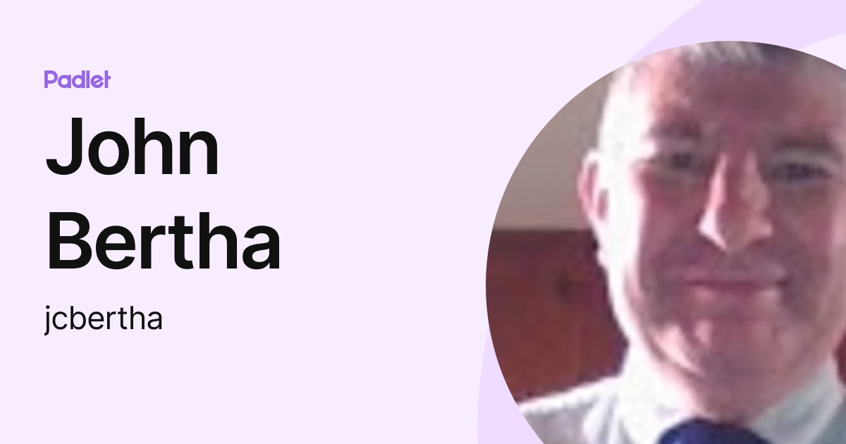 John Bertha (jcbertha) profile | Padlet