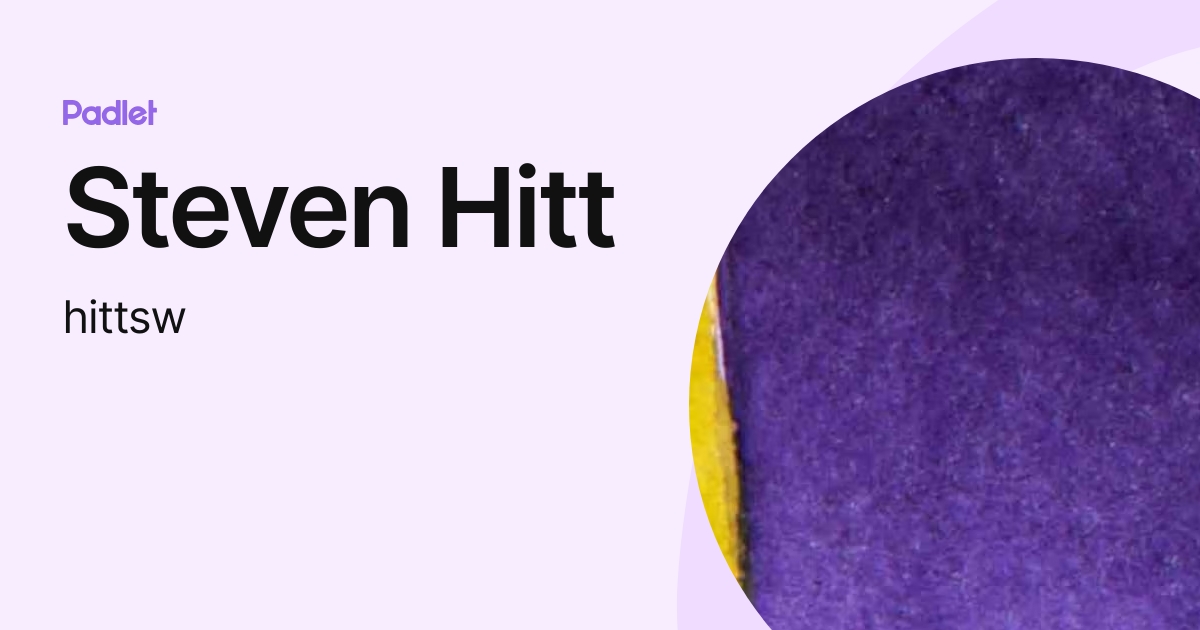 Steven Hitt (hittsw) profile | Padlet