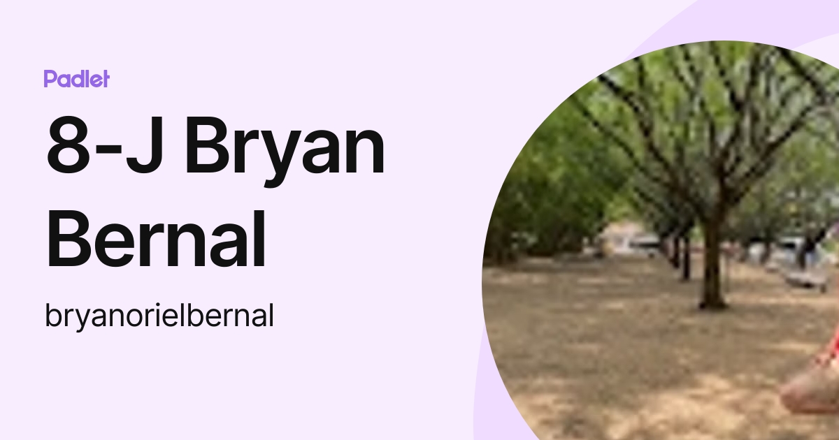 8-J Bryan Bernal (bryanorielbernal) profile | Padlet