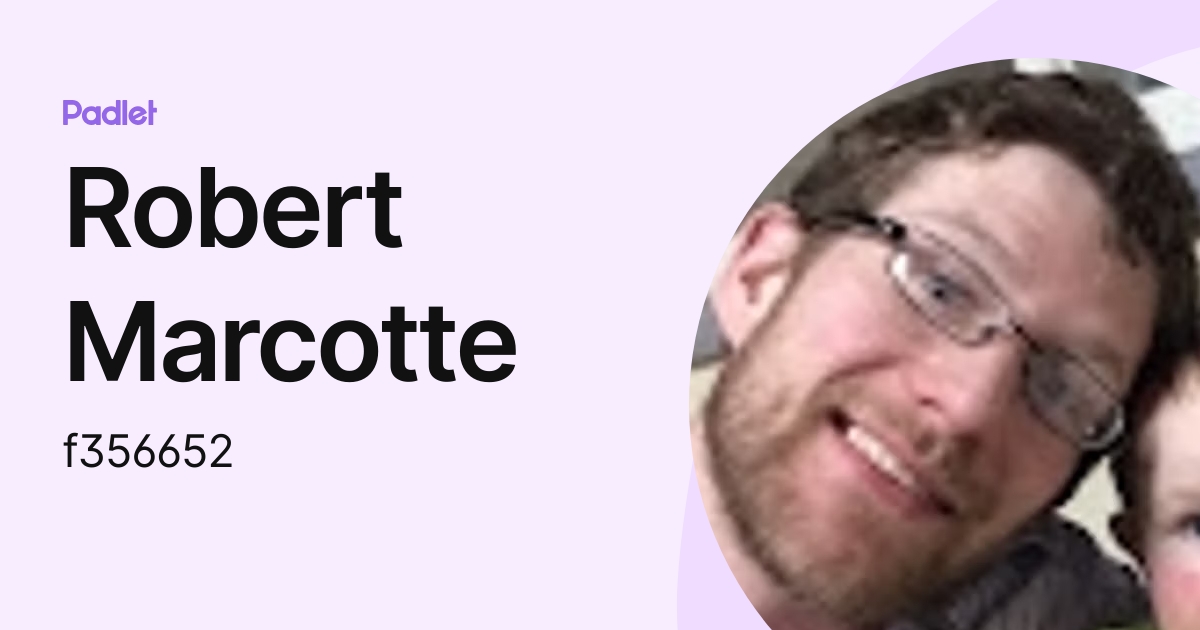Robert Marcotte (f356652) profile | Padlet