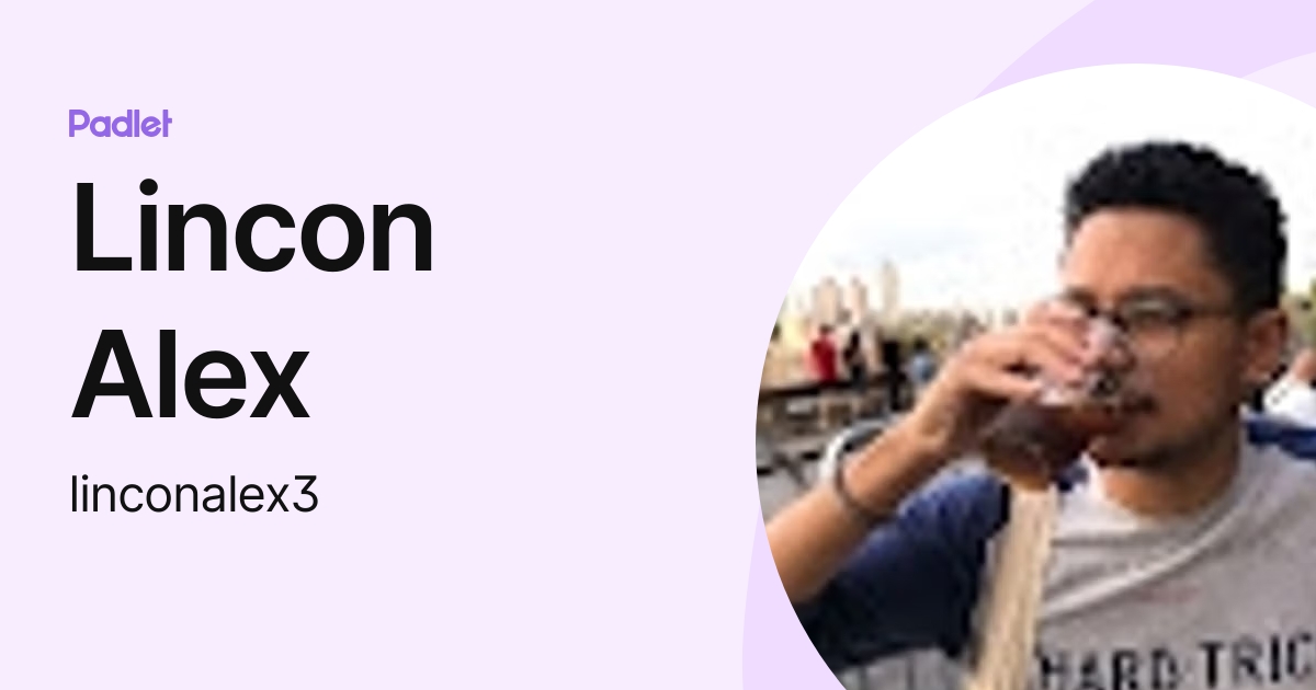 Lincon Alex (linconalex3) profile | Padlet