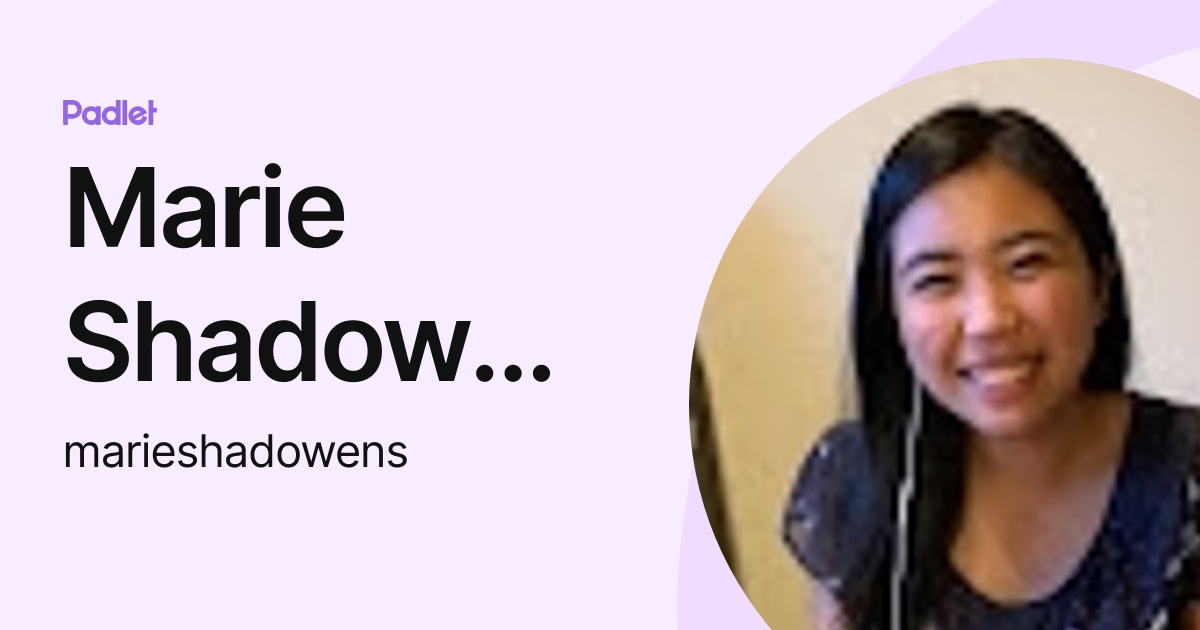 Marie Shadowens (marieshadowens) profile | Padlet