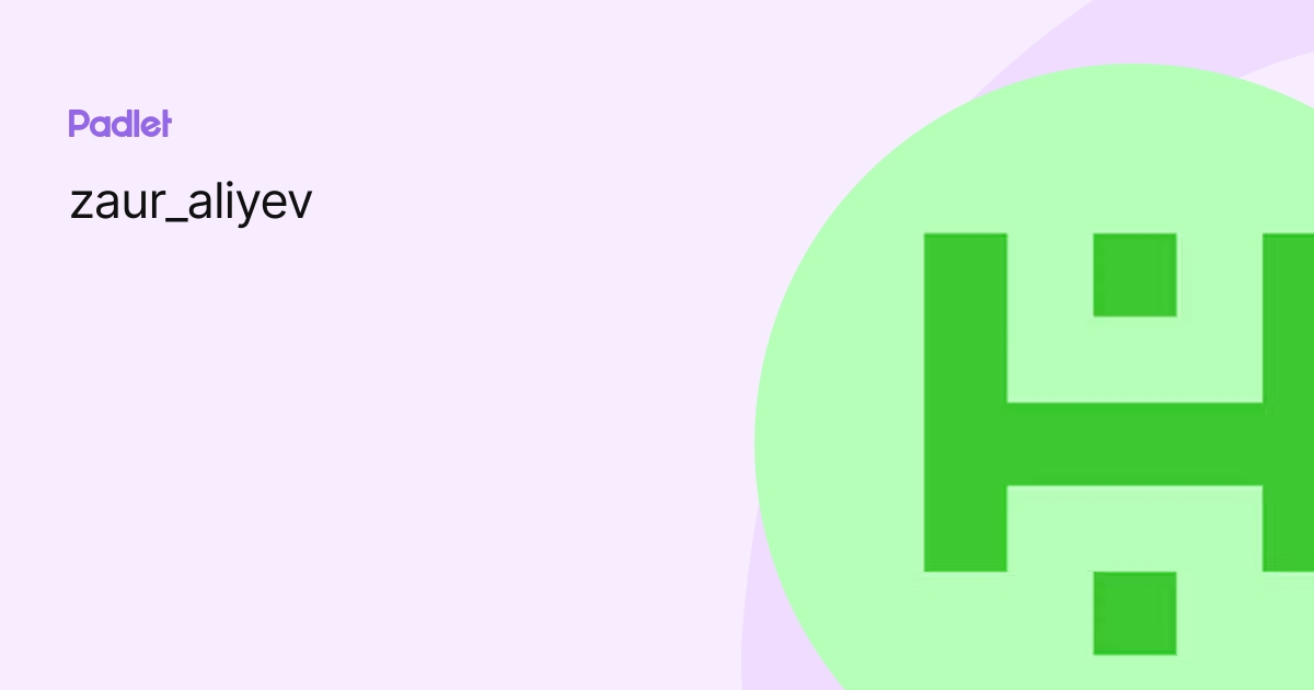 zaur_aliyev profile | Padlet