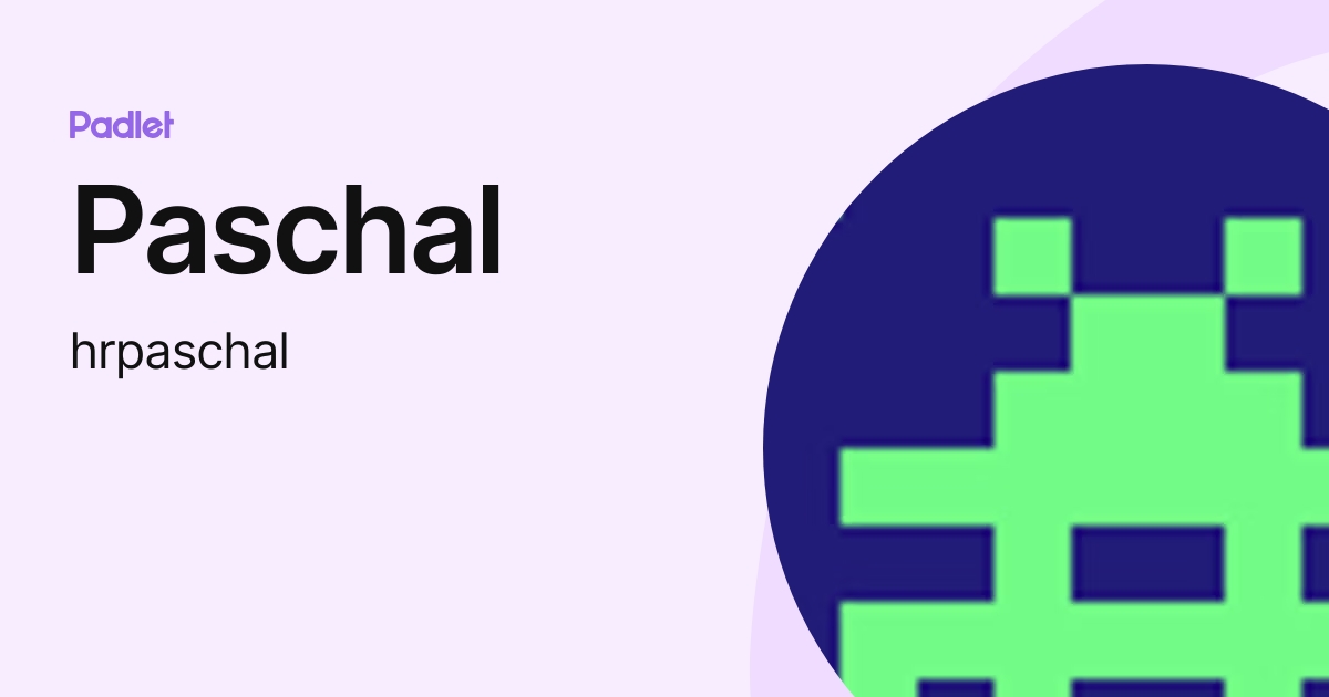 Paschal (hrpaschal) profile | Padlet