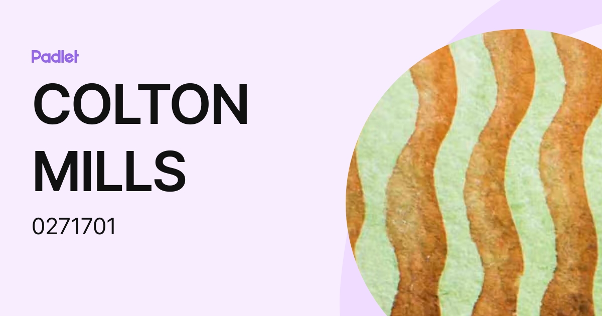 COLTON MILLS (0271701) profile | Padlet