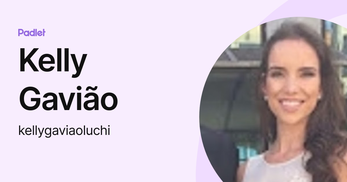 Kelly Gavião (kellygaviaoluchi) profile | Padlet