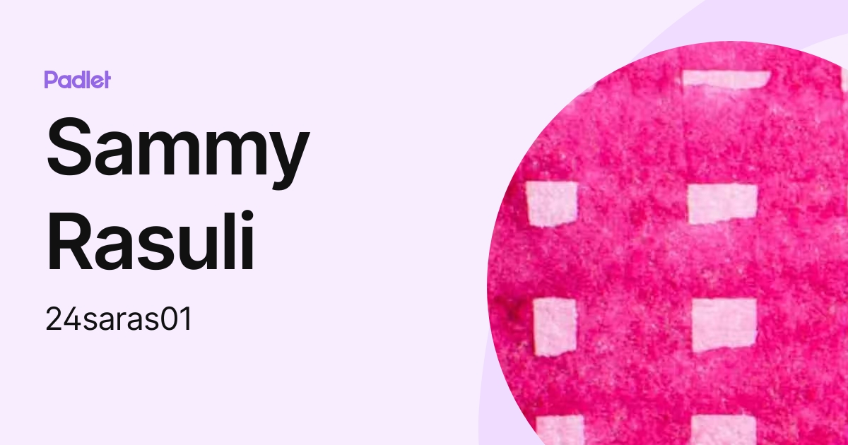 Sammy Rasuli (24saras01) profile | Padlet