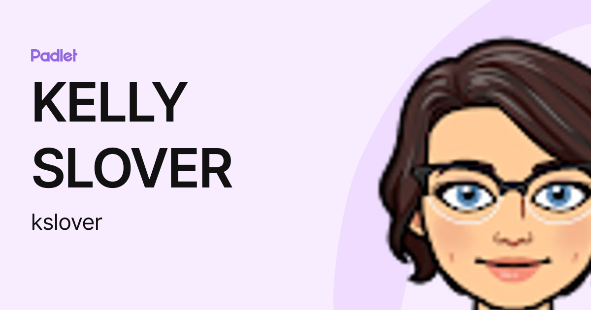 KELLY SLOVER (kslover) profile | Padlet