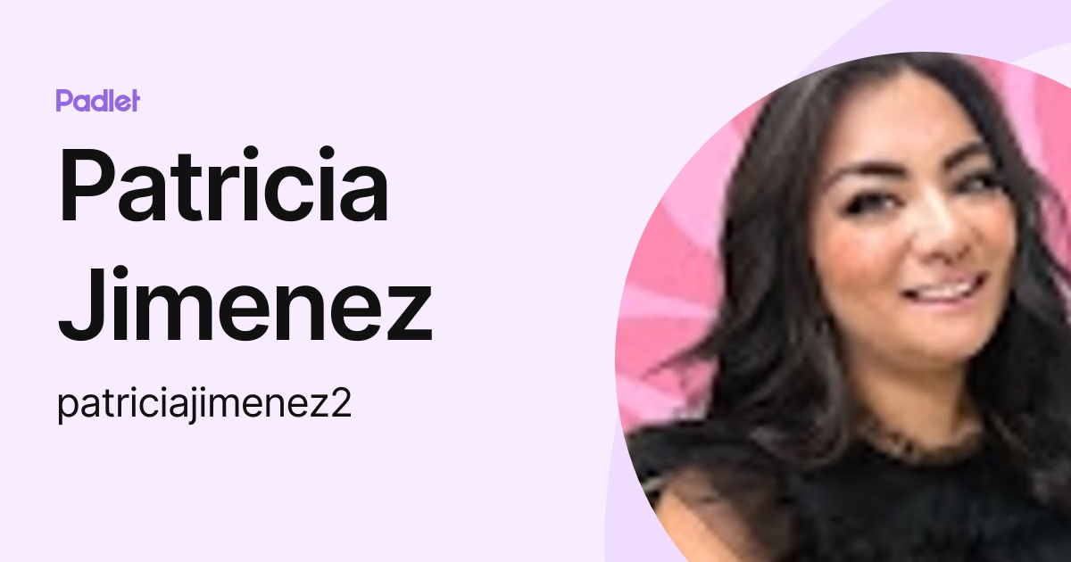Patricia Jimenez (patriciajimenez2) profile | Padlet
