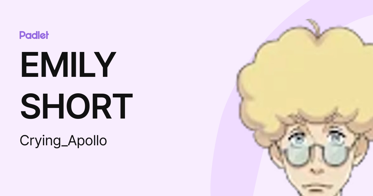 EMILY SHORT (Crying_Apollo) profile | Padlet