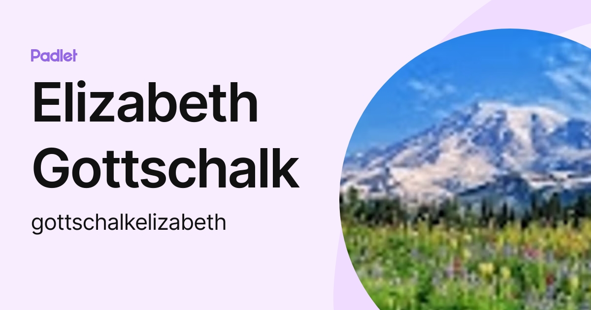 Elizabeth Gottschalk (gottschalkelizabeth) profile | Padlet