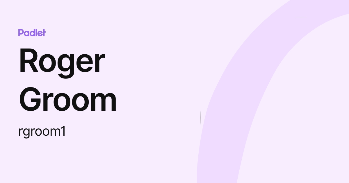 Roger Groom (rgroom1) profile | Padlet