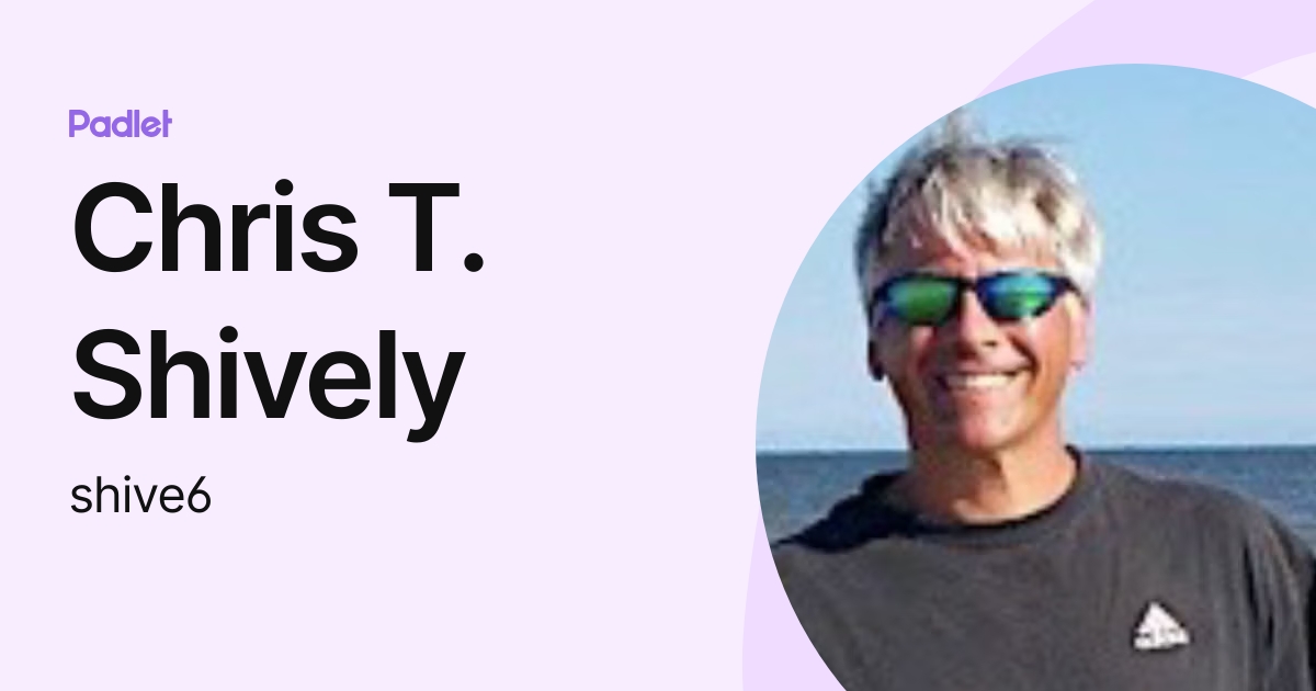Chris T. Shively (shive6) profile | Padlet