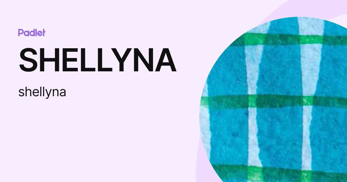SHELLYNA (shellyna) profile | Padlet