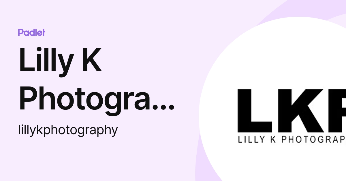 Lilly K Photography (lillykphotography) profile | Padlet