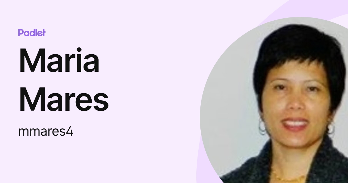 Maria Mares (mmares4) profile | Padlet