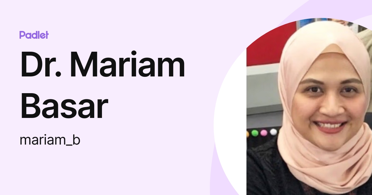 Dr. Mariam Basar (mariam_b) profile | Padlet