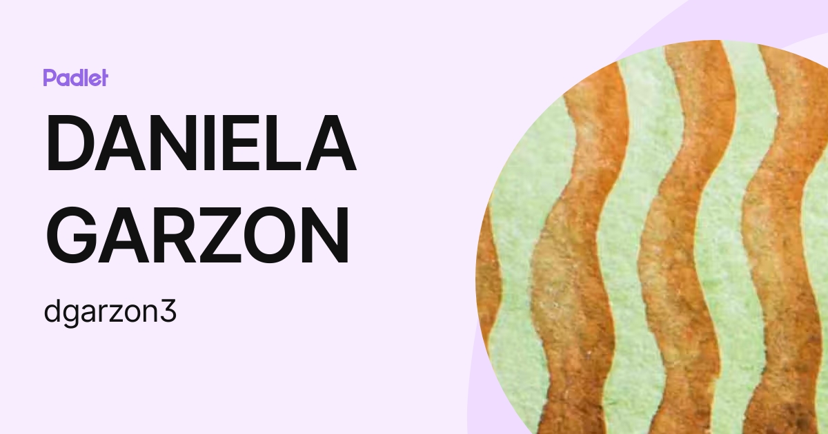 DANIELA GARZON (dgarzon3) profile | Padlet