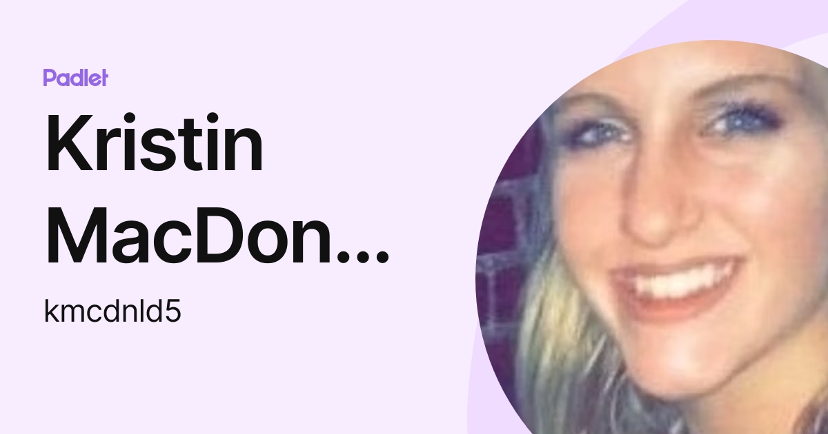 Kristin MacDonald (kmcdnld5) profile | Padlet