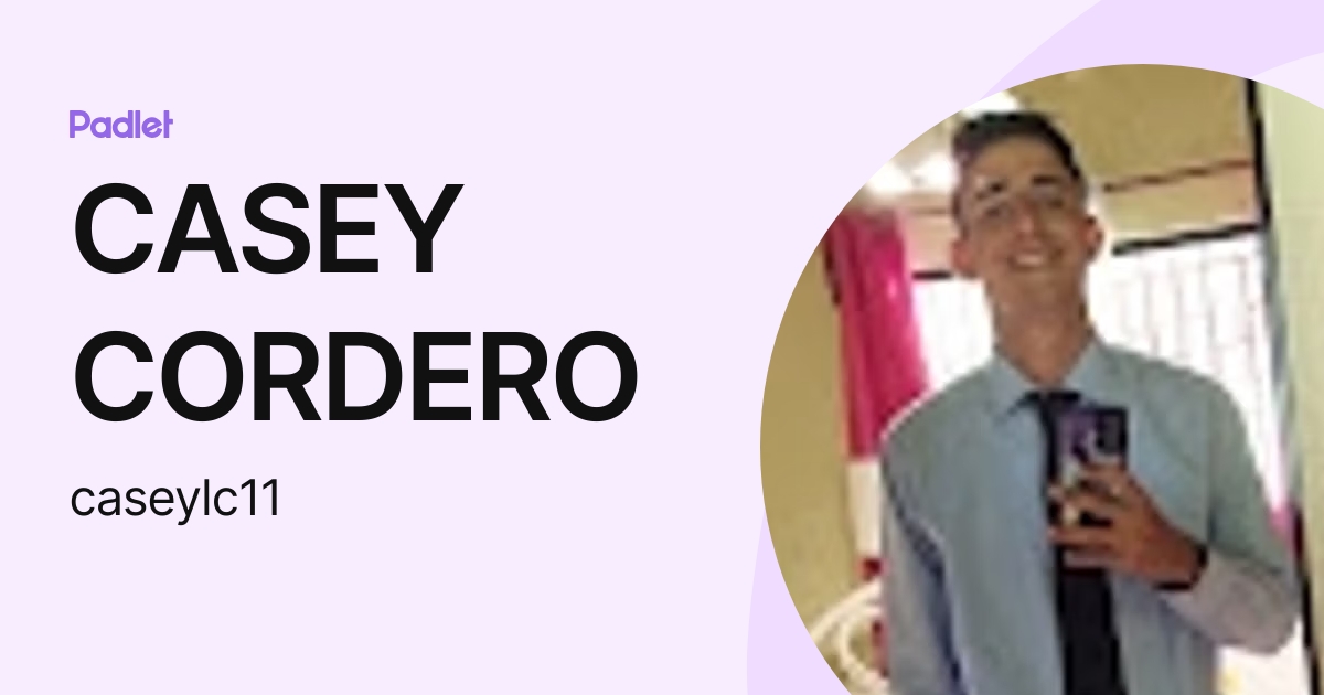 CASEY CORDERO (caseylc11) profile | Padlet
