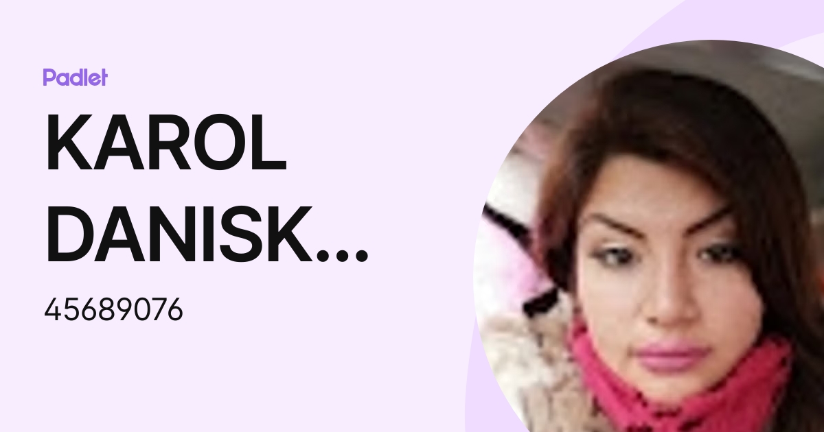 KAROL DANISKA LAPA GARCIA (45689076) profile | Padlet