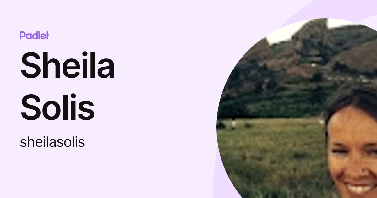 Sheila Solis (sheilasolis) profile | Padlet