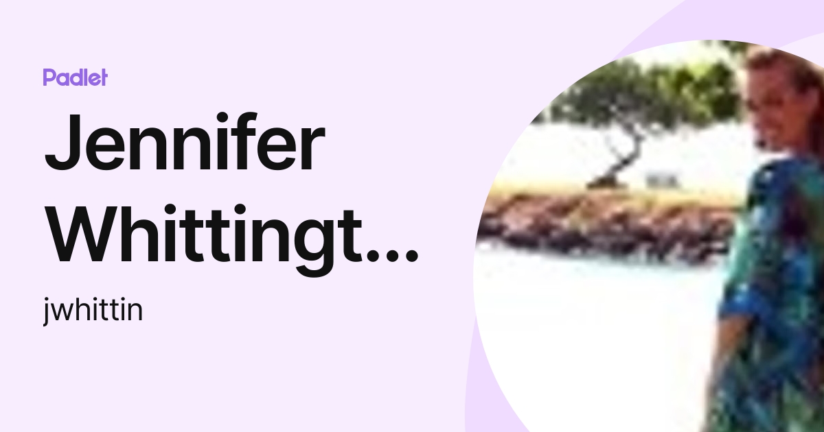 Jennifer Whittington (jwhittin) profile | Padlet